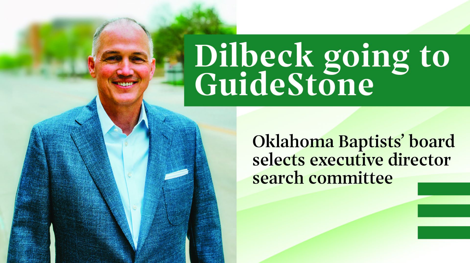 Dilbeck going to GuideStone: SBC entity elects Dilbeck next president ...