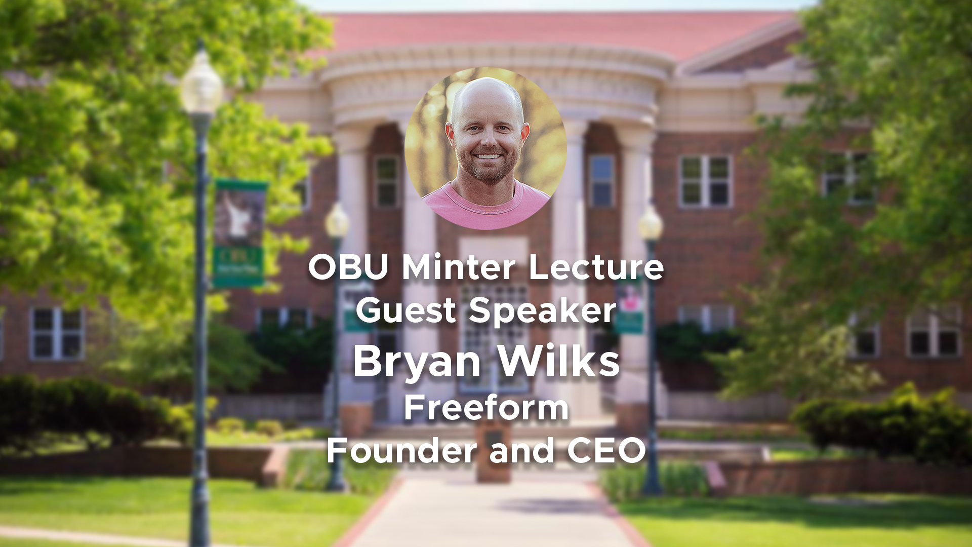 OBU Alumnus Bryan Wilks to Deliver Minter Lecture|Baptist Messenger of ...
