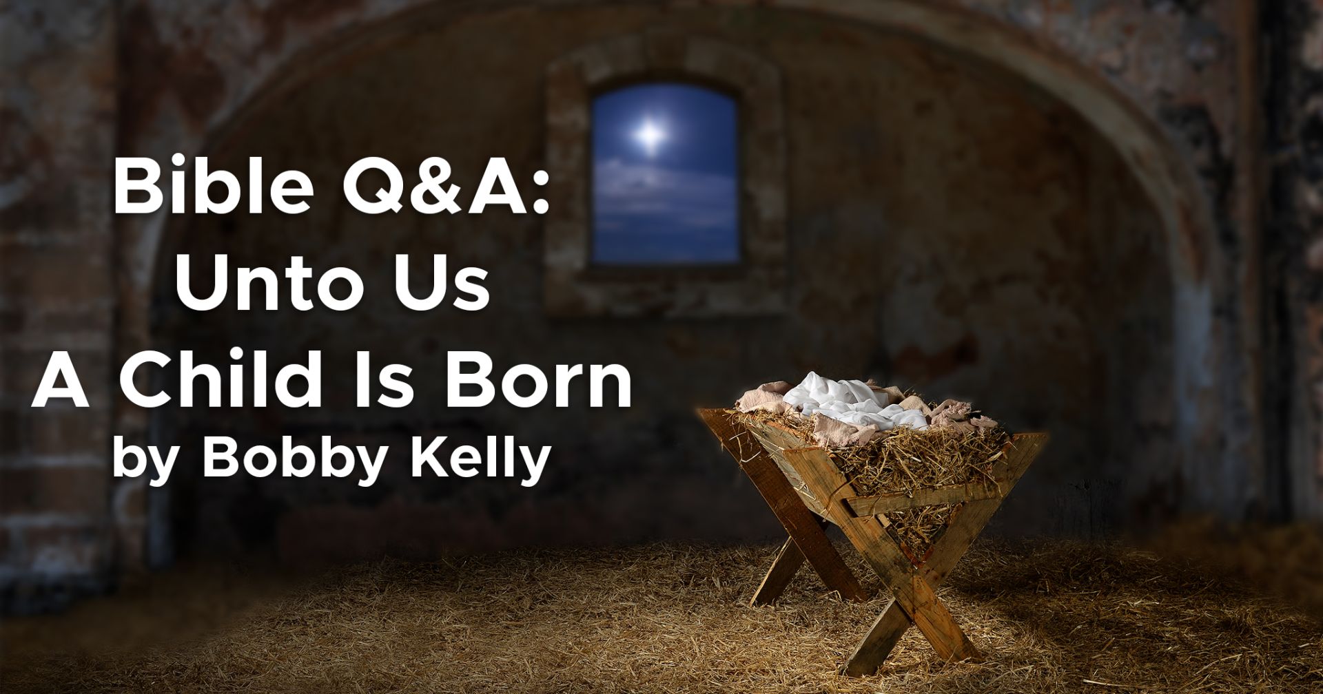 Bible Q&A: Unto us a Child is born|Baptist Messenger of Oklahoma