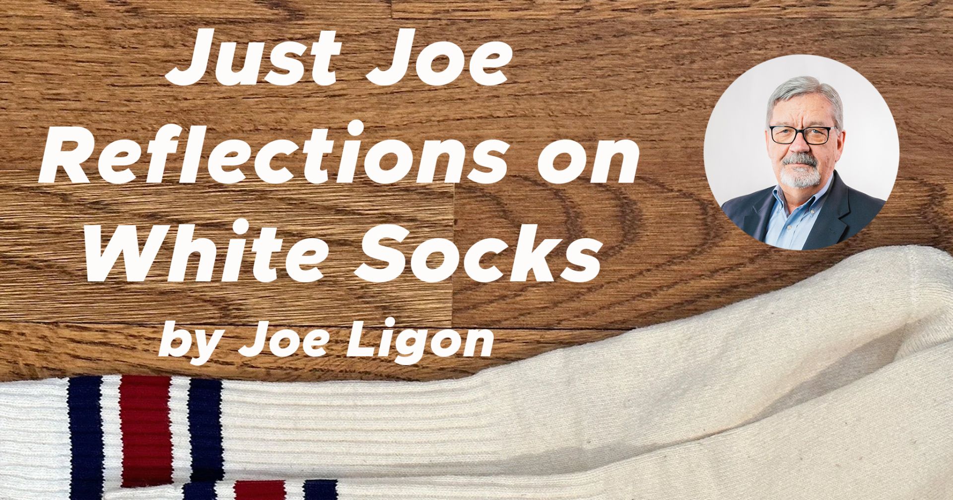 Just Joe – Reflections on White Socks|Baptist Messenger of Oklahoma